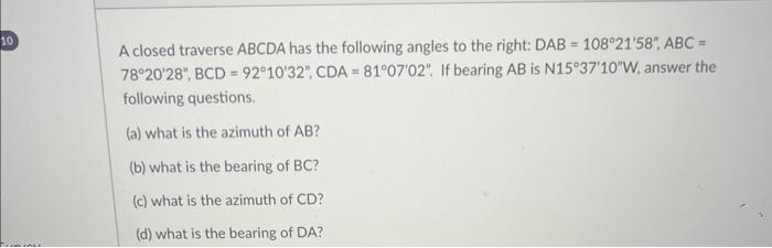 Solved A closed traverse ABCDA has the following angles to | Chegg.com