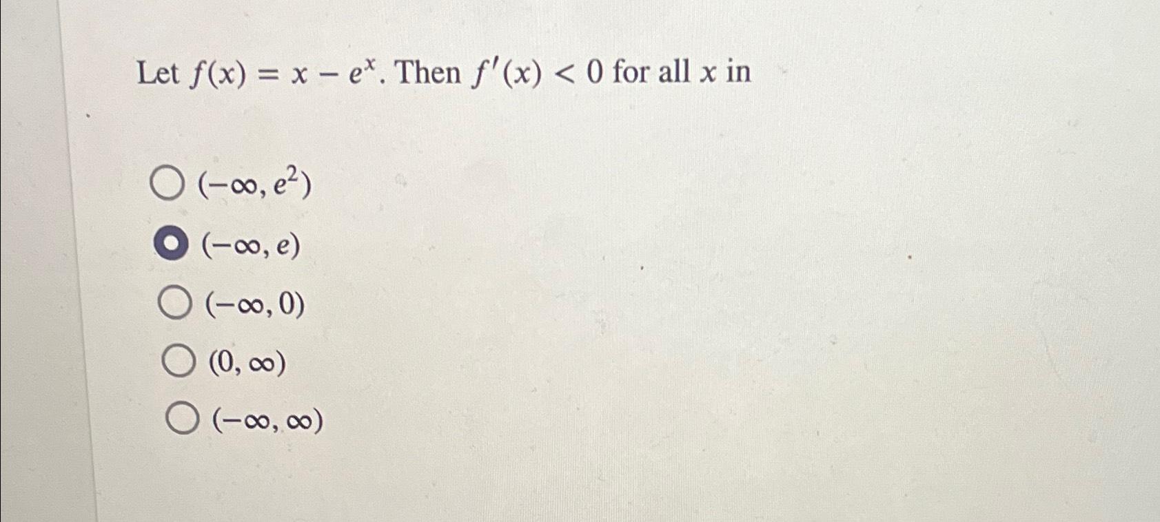 Solved Let f(x)=x-ex. ﻿Then f'(x)