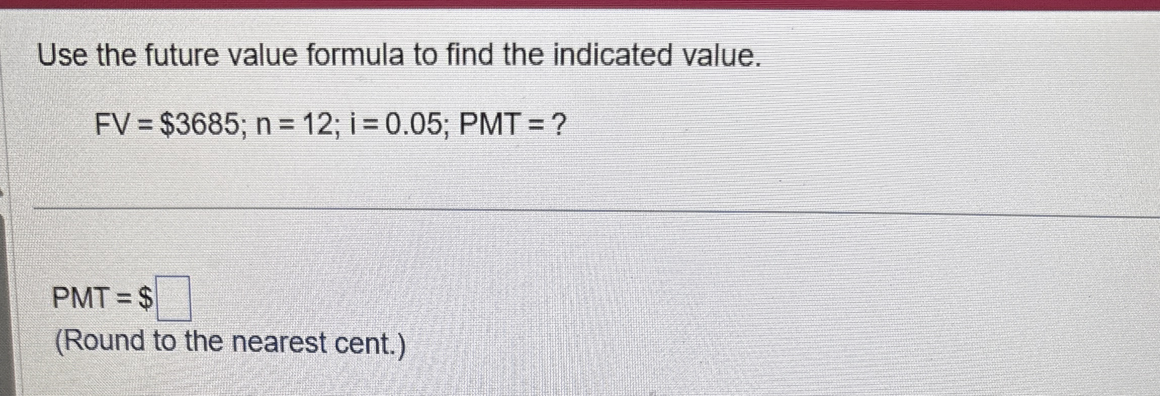 Solved Use the future value formula to find the indicated | Chegg.com