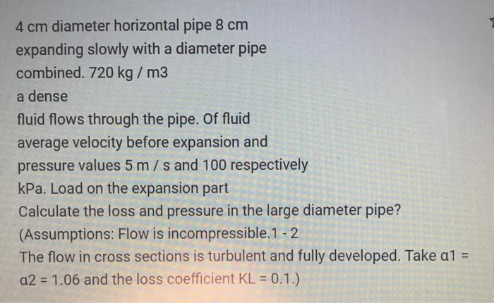 Solved 4 cm diameter horizontal pipe 8 cm expanding slowly | Chegg.com