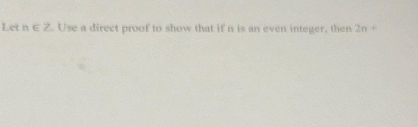Solved Let ninZ. Use a direct proof to show that if n ﻿is an | Chegg.com
