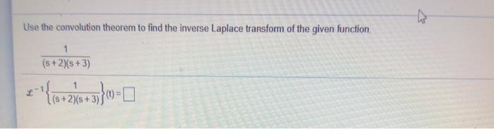 Solved Use the convolution theorem to obtain a formula for | Chegg.com