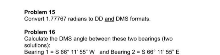 Solved Problem 15 Convert 1.77767 radians to DD and DMS | Chegg.com