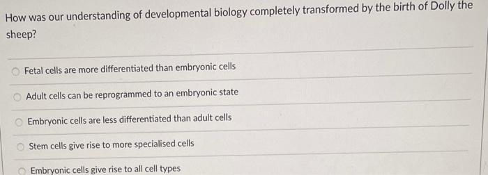 Solved How was our understanding of developmental biology | Chegg.com