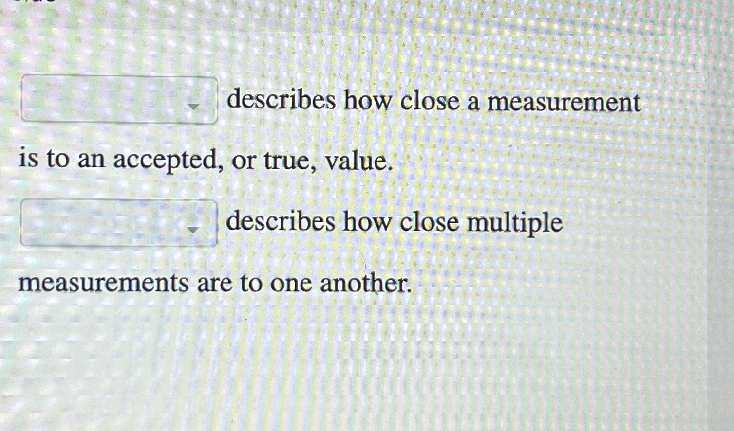 Solved describes how close a measurement is to an accepted, | Chegg.com