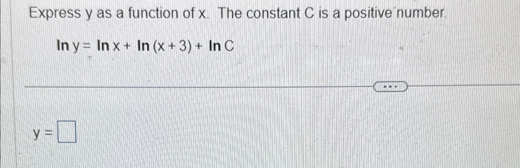 Solved Express y ﻿as a function of x. ﻿The constant C ﻿is a | Chegg.com