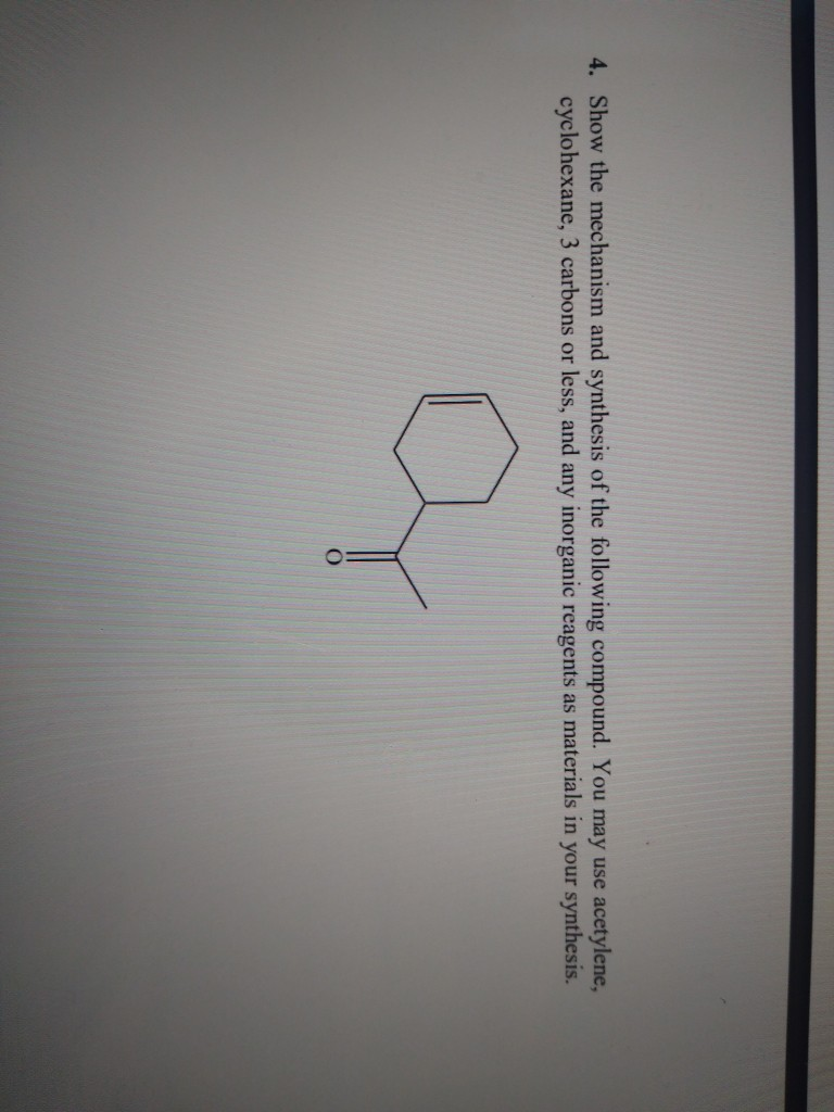 Solved 4. Show the mechanism and synthesis of the following | Chegg.com