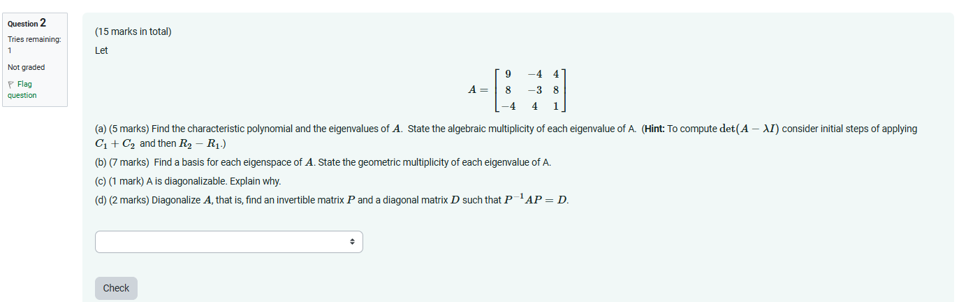 Solved (15 ﻿marks in ﻿total)LetA=[9-448-38-441](a) (5 | Chegg.com