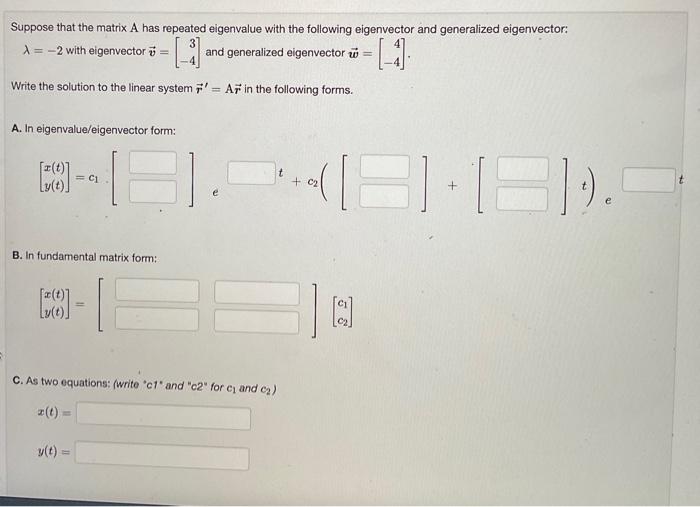 Solved Suppose that the matrix A has repeated eigenvalue | Chegg.com