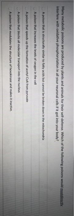 Solved Many metabolic poisons are produced by plants and | Chegg.com