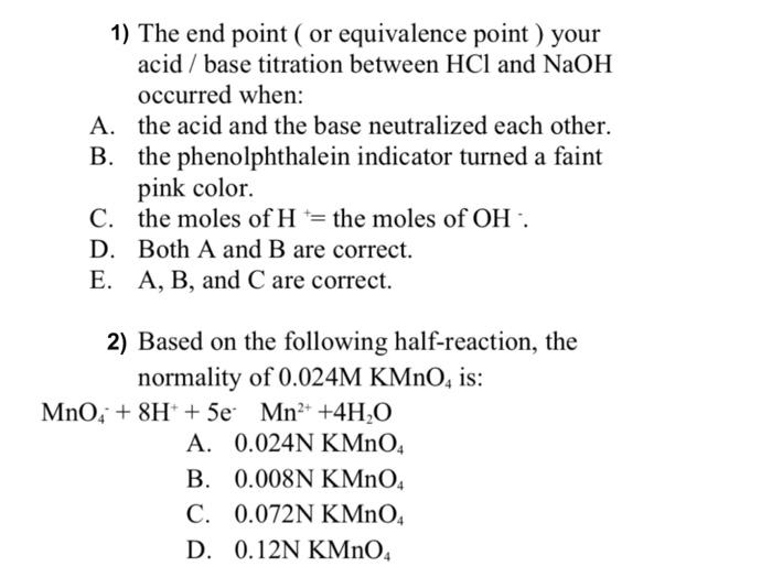 Solved 1) The end point ( or equivalence point ) your acid / | Chegg.com