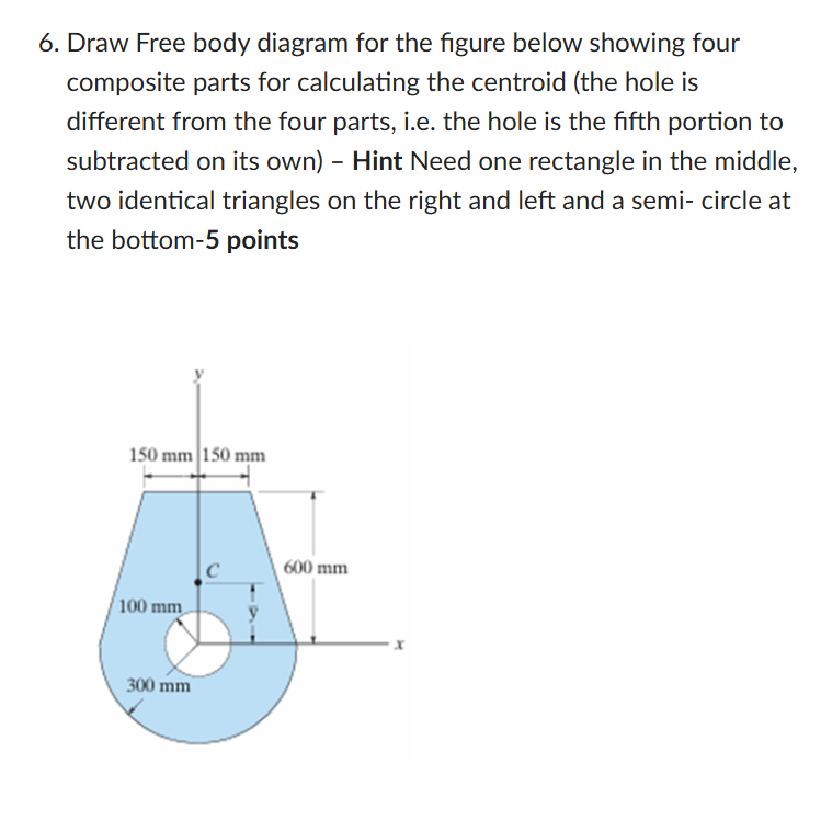 Solved 6. ﻿Draw Free body diagram for the figure below | Chegg.com