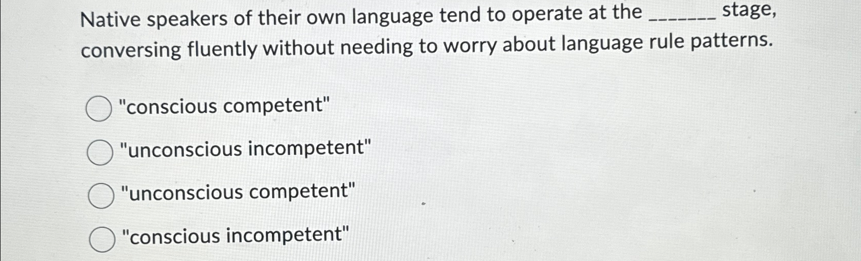 Solved Native speakers of their own language tend to operate | Chegg.com