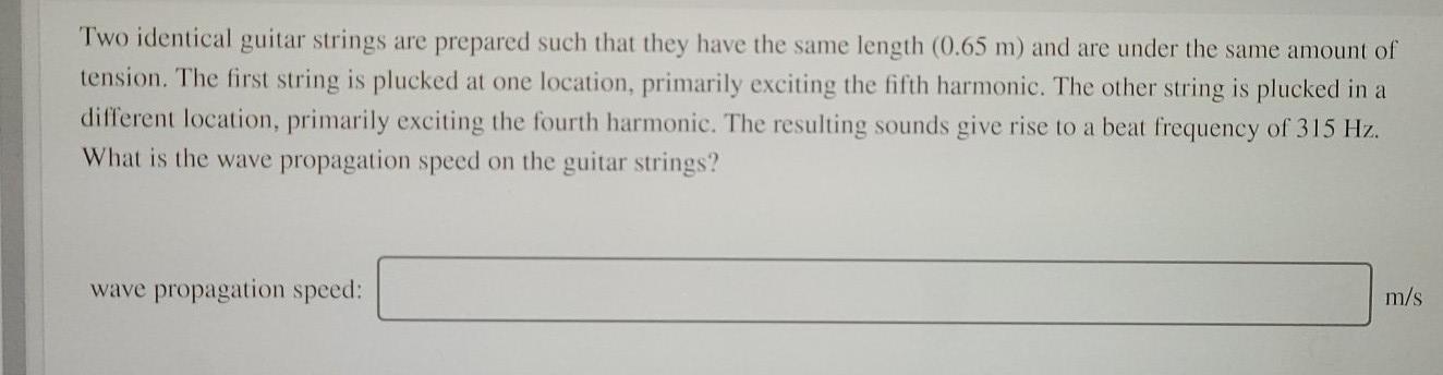 Solved Two identical guitar strings are prepared such that | Chegg.com