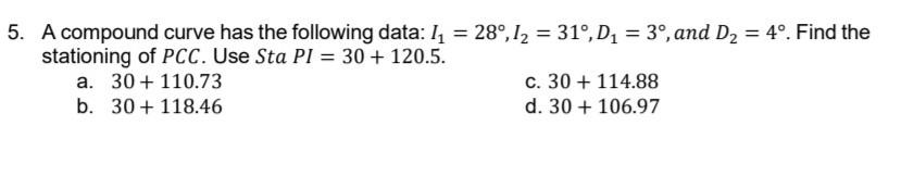 Solved A compound curve has the following data: 𝐼 = 28°, | Chegg.com