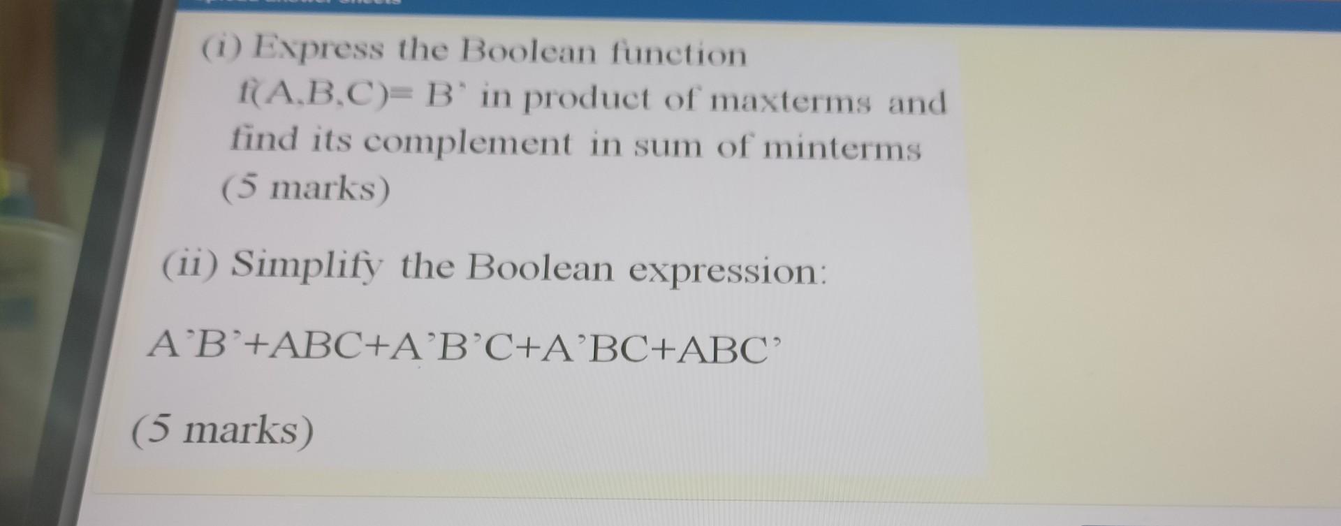 Solved (1) Express the Boolean function (A,B,C)= B' in | Chegg.com