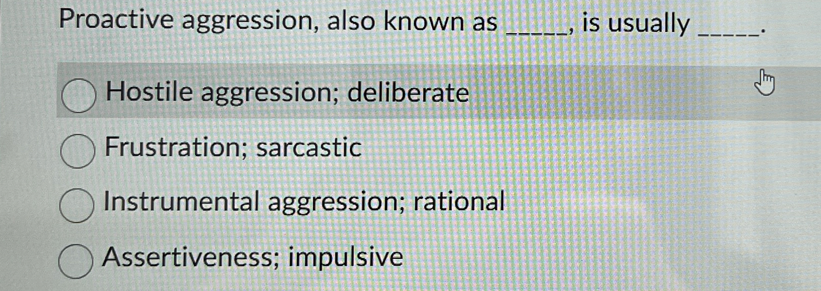 Solved Proactive aggression, also known as ﻿is usually | Chegg.com