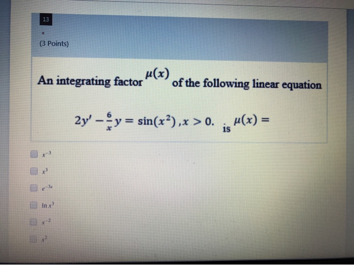 Solved (3 Points) An integrating factor " *) of the | Chegg.com