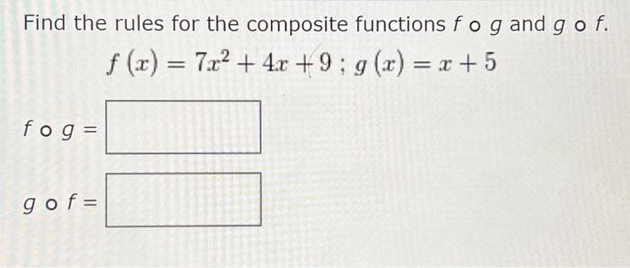 Solved Find the rules for the composite functions f∘g and | Chegg.com