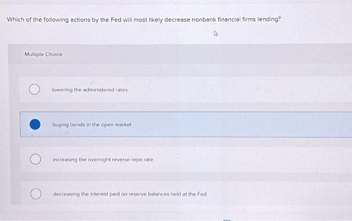 Solved Which of the following actions by the Fed will most | Chegg.com