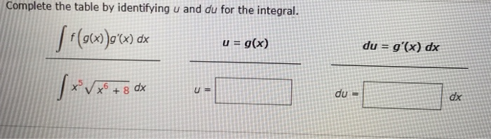Solved Complete the table by identifying u and du for the | Chegg.com