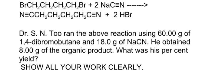 Solved BrCH2CH2CH2CH2Br+2NaC≡N⋯N≡CCH2CH2CH2CH2C≡N+2HBr Dr. | Chegg.com