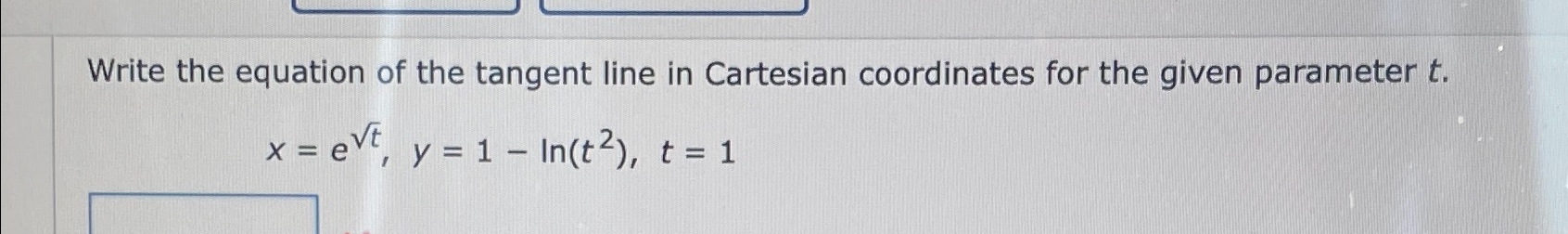 Solved Write the equation of the tangent line in Cartesian | Chegg.com