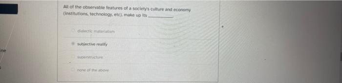 All of the observable features of a societys cutture | Chegg.com