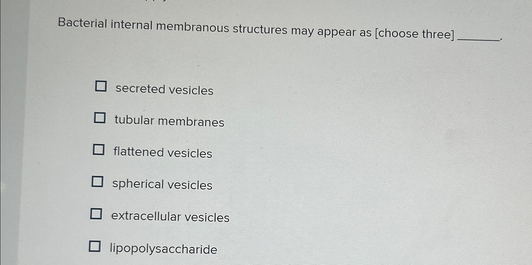 Solved Bacterial internal membranous structures may appear | Chegg.com