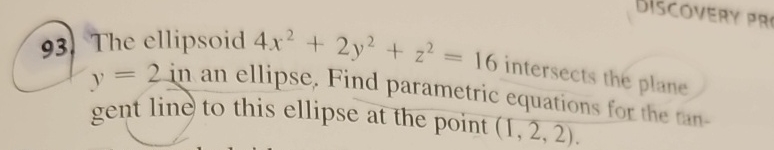 Solved The ellipsoid 4x2+2y2+z2=16 ﻿intersects the planey=2 | Chegg.com