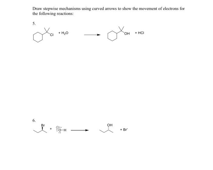 Solved Draw stepwise mechanisms using curved arrows to show | Chegg.com