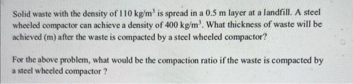 Solved Solid waste with the density of 110 kg/m3 is spread | Chegg.com