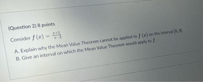 Solved (Question 2) 8 points A. Explain why the Mean Value | Chegg.com