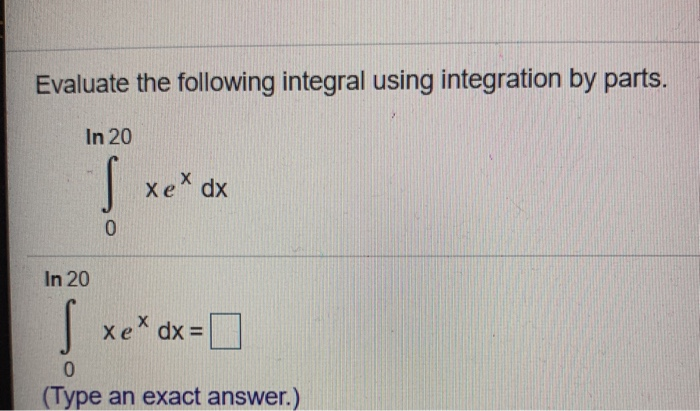 Solved Evaluate the following integral using integration by | Chegg.com
