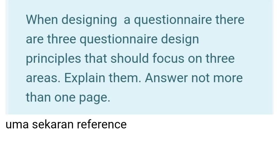 Solved When designing a questionnaire there are three | Chegg.com
