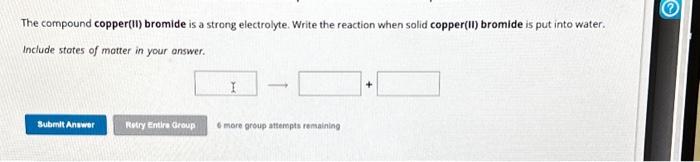 Solved The compound copper(II) bromide is a strong | Chegg.com