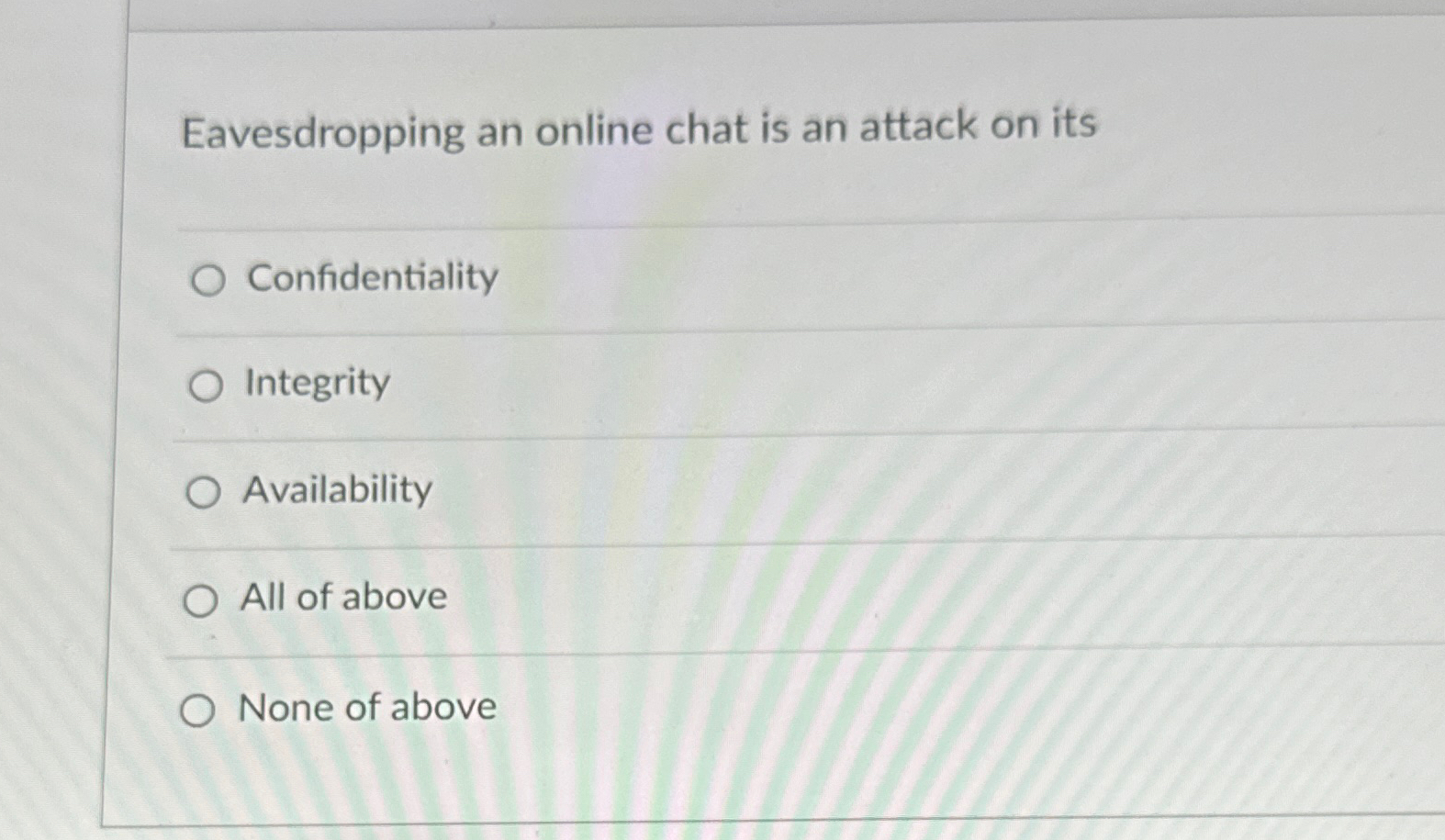 Solved Eavesdropping an online chat is an attack on | Chegg.com