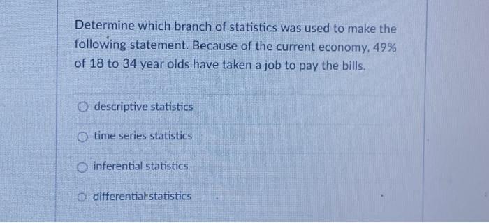 Solved Determine which branch of statistics was used to make | Chegg.com