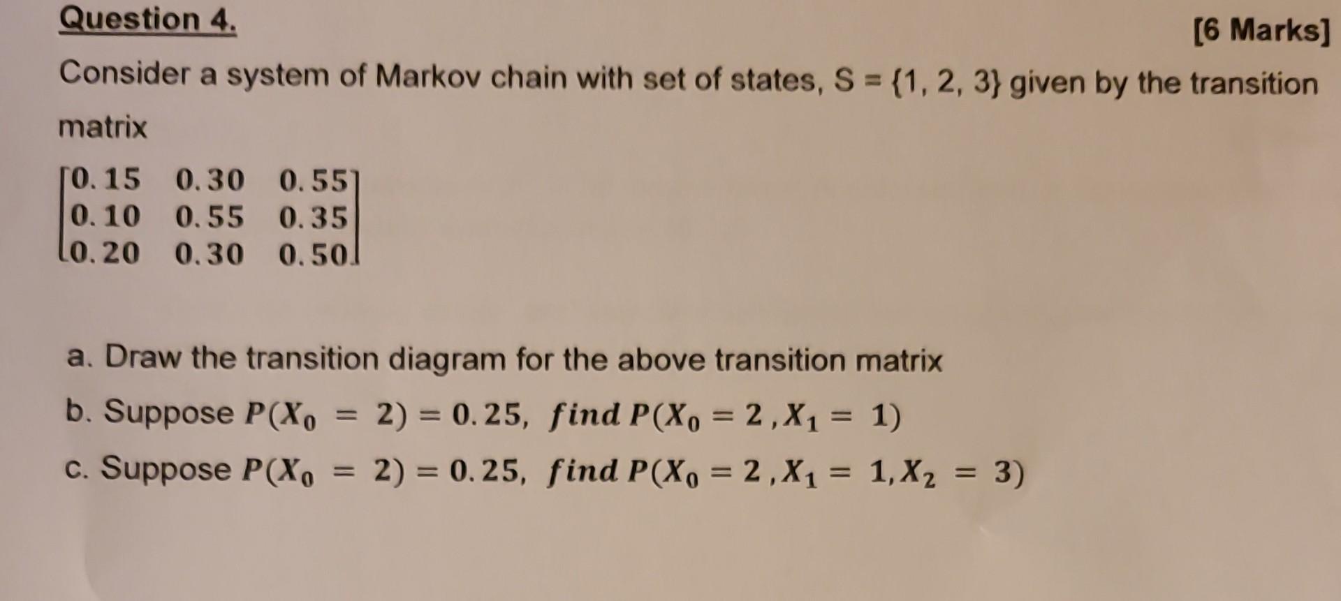 Solved Consider a system of Markov chain with set of states, | Chegg.com