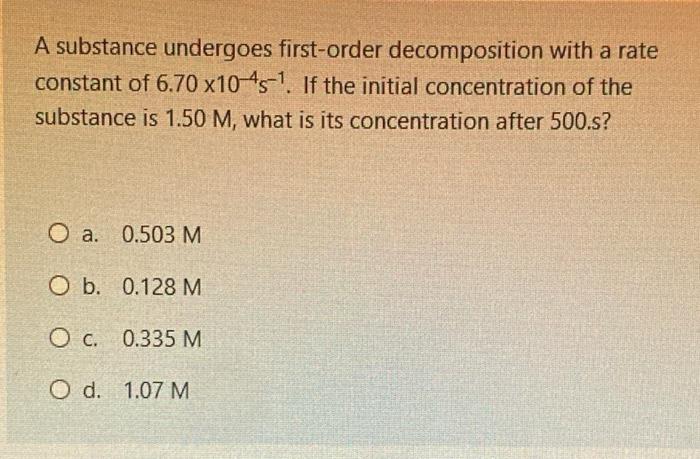 Solved A substance undergoes first-order decomposition with | Chegg.com