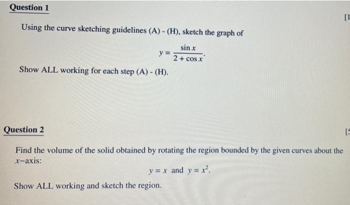Solved Question 1 11 Using the curve sketching guidelines | Chegg.com