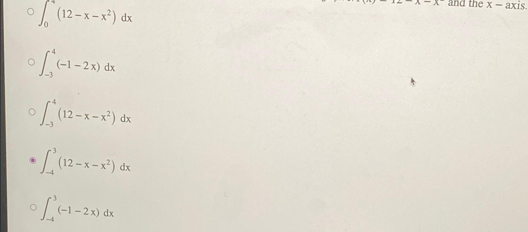 Solved ∫04(12-x-x2)dx∫-34(-1-2x)dx∫-34(12-x-x2)dx∫-43(12-x-x | Chegg.com