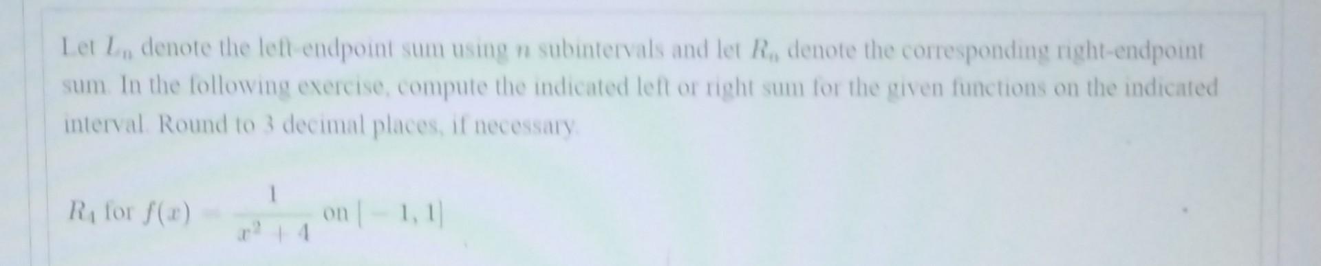 Solved Let Ln denote the left-endpoint sum using n | Chegg.com
