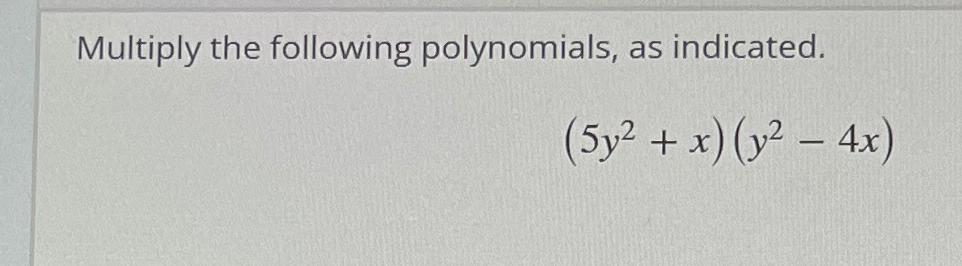 Solved Multiply the following polynomials, as | Chegg.com