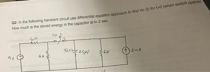 Solved Q2: In the following transient circuit use | Chegg.com