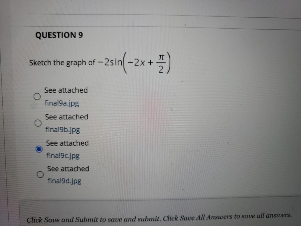 Solved QUESTION 9 Sketch the graph of -2sin - 2x -2sin(-2x + | Chegg.com