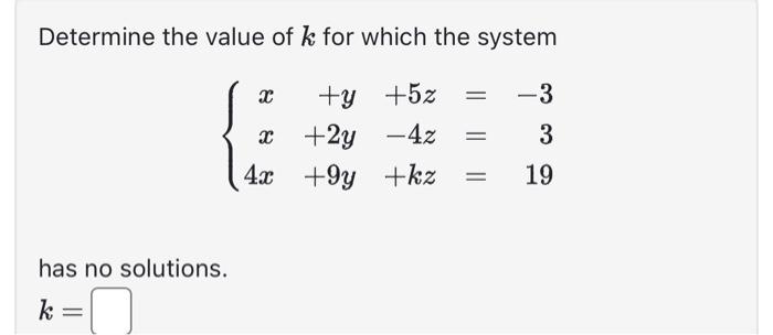 Solved Determine whether the following system has no | Chegg.com Solved Determine whether the following system has no | Chegg.com