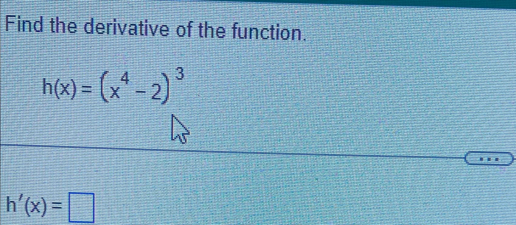 Solved Find the derivative of the | Chegg.com