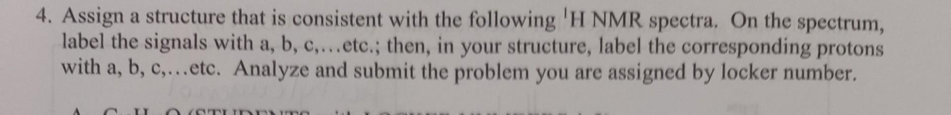 Solved 4. Assign a structure that is consistent with the | Chegg.com