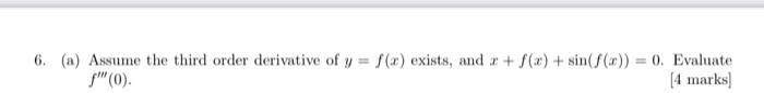 Solved 6. (a) Assume the third order derivative of y = f(x) | Chegg.com